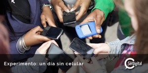Experimento: un día sin celular – serdigital